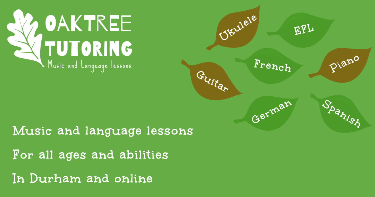 About Oak Tree Tutoring | Ushaw Moor, County Durham | Language and Music